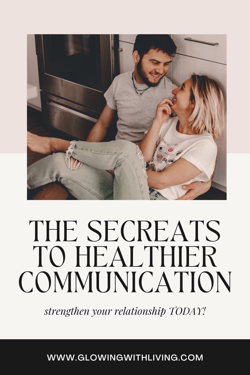 Guide To Healthy Communication In a Relationship - Glowing With Living